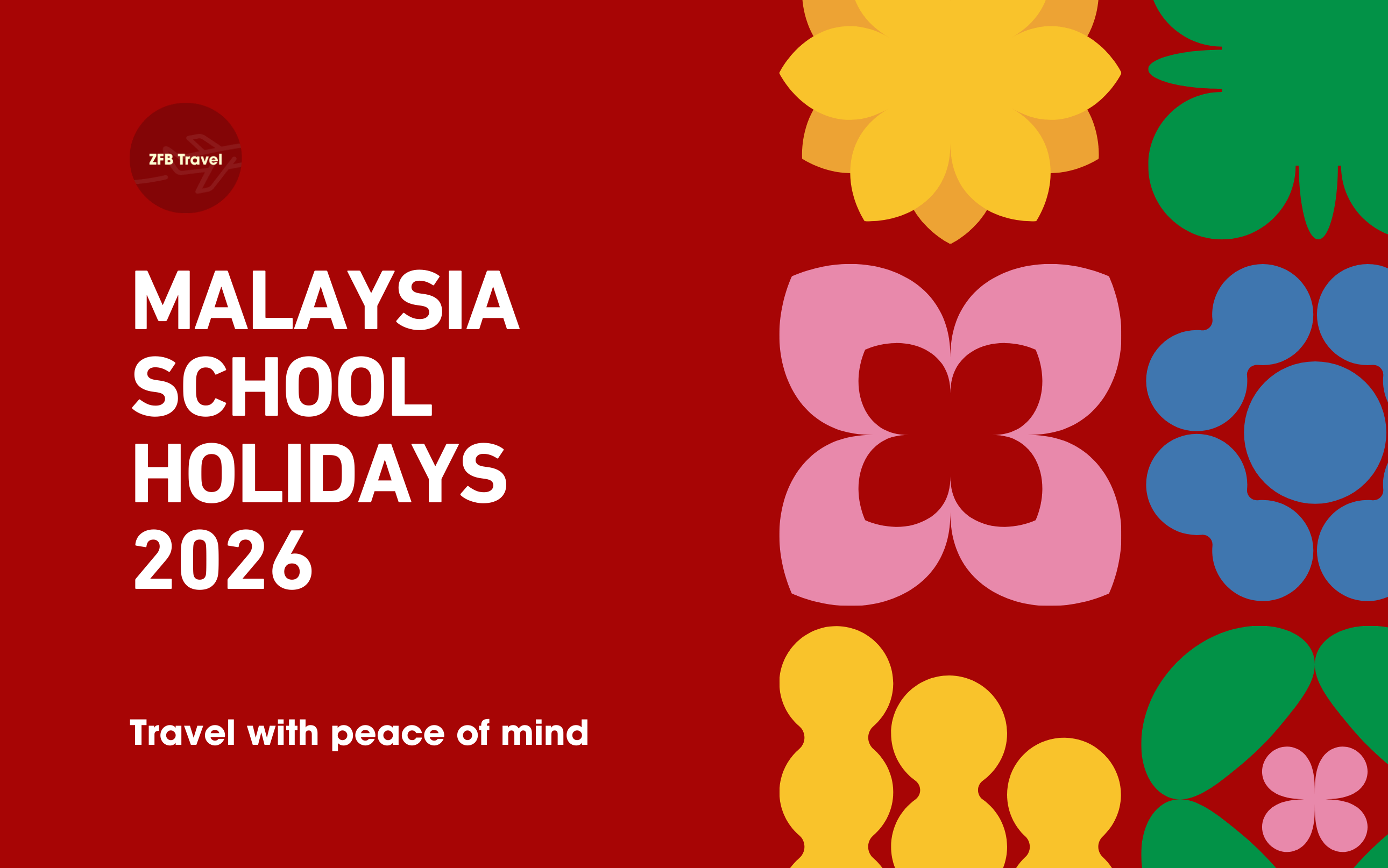 Malaysia School Holidays 2026 - Complete Calendar and | ZFB Travel