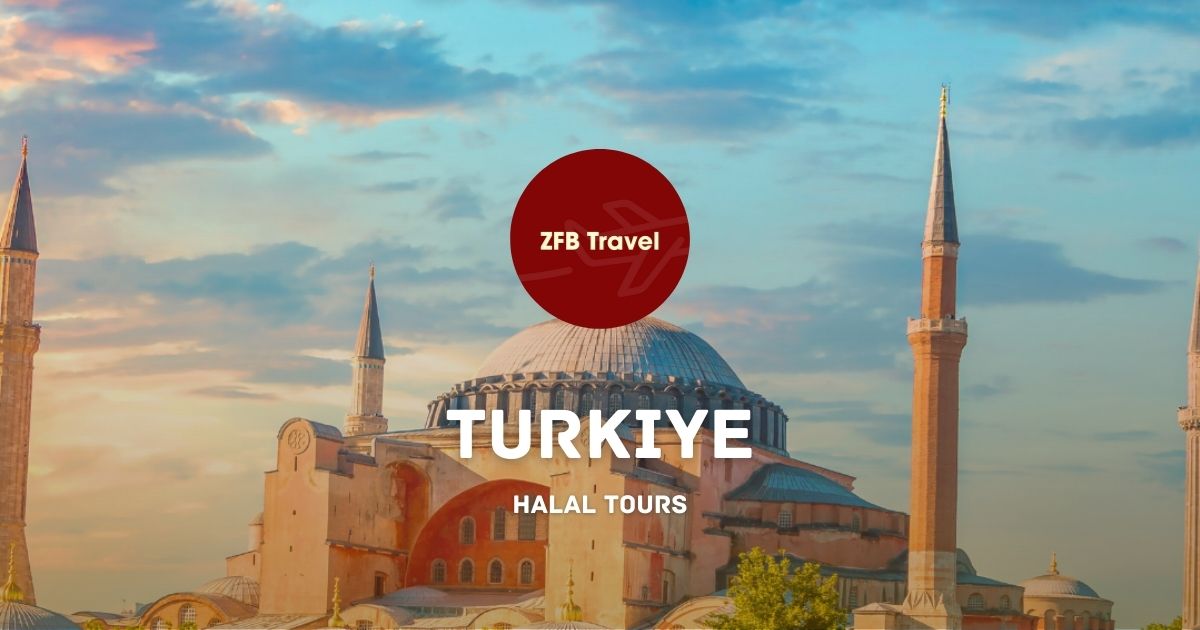 Türkiye Holiday Packages | ZFB Travel